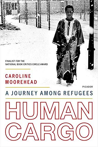 Human Cargo: A Journey Among Refugees: Moorehead, Caroline ...