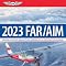 FAR/AIM 2023: Federal Aviation Regulations/Aeronautical Information ...