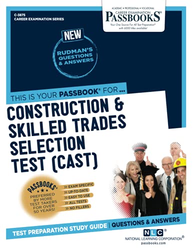 Construction & Skilled Trades Selection Test (CAST): Passbooks Study ...