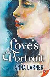 Amazon.com: Love's Portrait (9781635550573): Larner, Anna: Books