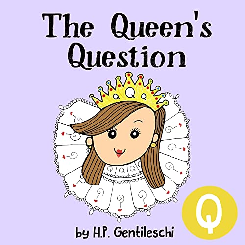 The Queen's Question: The Letter Q Book: Gentileschi, H.P., Gentileschi ...