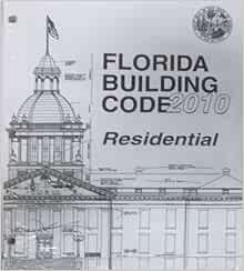 2010 Florida Building Code - Residential: International Code Council ...