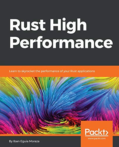 Rust High Performance: Learn to skyrocket the performance of your Rust ...