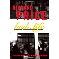 Lush Life: A Novel: Price, Richard: 9780374299255: Amazon.com: Books