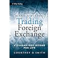 How to Make a Living Trading Foreign Exchange: A Guaranteed Income for ...