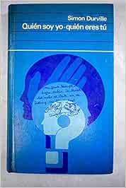 Quién soy yo, quién eres tú: Amazon.es: Durville,Simon: Libros
