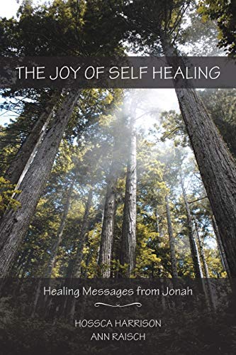 The Joy of Self Healing: Healing Messages from Jonah: Harrison, Hossca ...