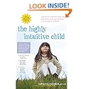Amazon.com: The Highly Intuitive Child: A Guide to Understanding and ...