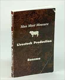 Man Must Measure, Livestock Production: Jan Bonsma: Books