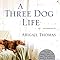 A Three Dog Life: Thomas, Abigail: 9780156033237: Books