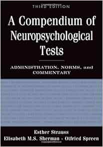 A Compendium of Neuropsychological Tests: Administration, Norms, and ...