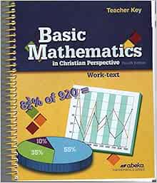 ABEKA BASIC MATHEMATICS, WORK TEXT, TEACHER KEY, FOURTH EDITION With ...
