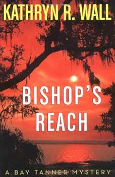 Bishop's Reach: A Bay Tanner Mystery book by Kathryn R. Wall