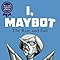 I, Maybot: The Rise and Fall: Amazon.de: John (Digested Read) Crace ...
