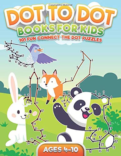 Dot To Dot Books For Kids Ages 4-10: 101 Fun Connect The Dot Puzzles ...