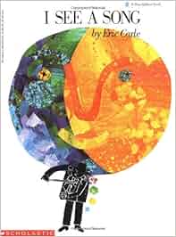 I See A Song: Eric Carle: 9780590252133: Books - Amazon.ca