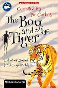 The Boy and the Tiger and Other Stories for 9 to 11 Year Olds ...
