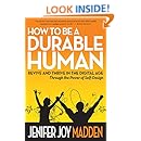 Amazon.com: How To Be a Durable Human: Revive and Thrive in the Digital ...