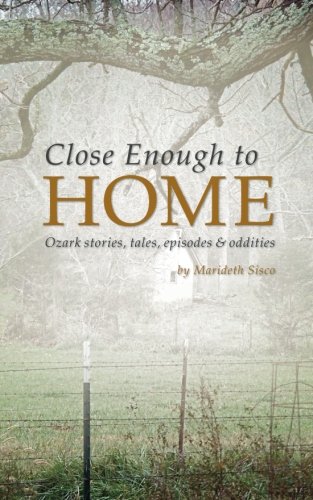 Close Enough to Home: Sisco, Marideth: 9780988564909: Amazon.com: Books