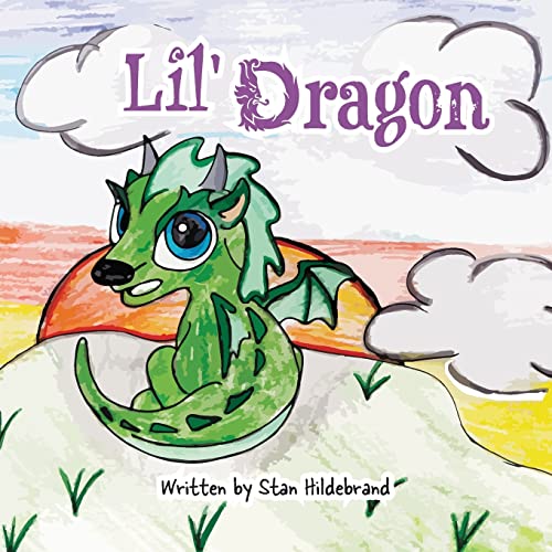 Lil Dragon: Hildebrand, Stan, Wall, Wendy: 9781039142695: Amazon.com: Books