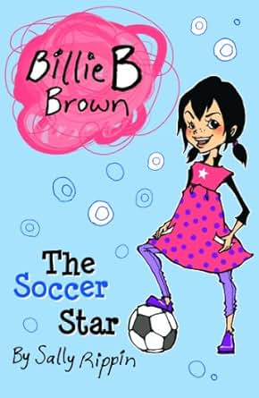 Billie B Brown: The Soccer Star eBook: Sally Rippin: Amazon.com.au ...