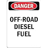 Amazon.com : Warning Sign - Red Dyed Diesel Fuel for Off Road Use Only ...