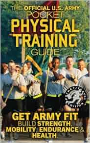 The Official US Army Pocket Physical Training Guide: Get Army Fit ...