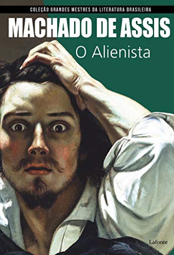 O Alienista - eBook, Resumo, Ler Online e PDF - por Machado de Assis