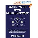 Make Your Own Neural Network: Tariq Rashid: 9781530826605: Amazon.com: Books