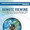 Amazon.com: Remote Viewing: The Complete User's Manual for Coordinate ...