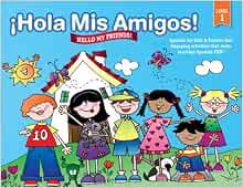 Amazon - ¡Hola Mis Amigos! Level 1 (Spanish for Kids & Parents too ...