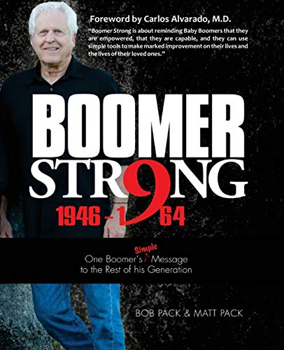 Boomer Strong: One Boomer's Simple Message to the Rest of His ...
