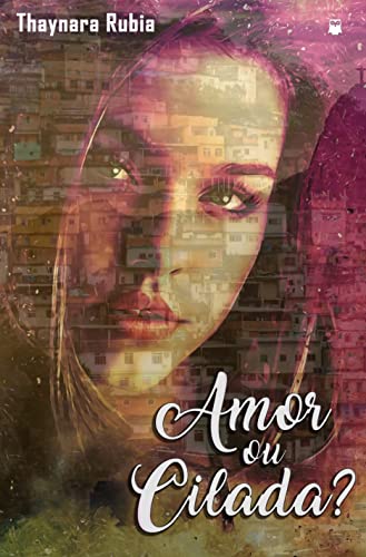 Amor ou cilada? - eBook, Resumo, Ler Online e PDF - por Rubia, Thaynara
