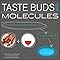 Taste Buds And Molecules: The Art and Science of Food, Wine, and Flavor ...