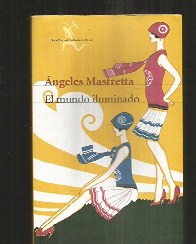 El mundo iluminado / The enlightened world (Spanish Edition): Mastretta ...