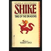 Shike, Book 1: Time of the Dragons: Shea, Robert: 9780515081527: Amazon ...