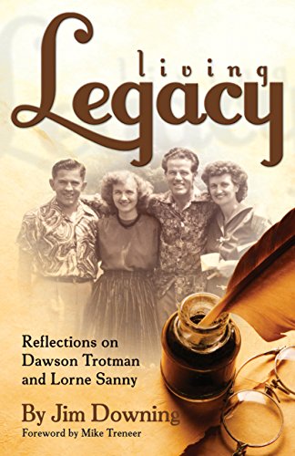 Living Legacy: Reflections on Dawson Trotman and Lorne Sanny: Downing ...