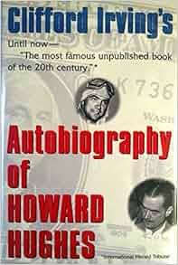 The Autobiography of Howard Hughes: Clifford Irving: Amazon.com: Books