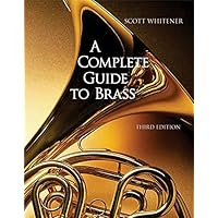 A Complete Guide to Brass: Instruments and Techniques, Non-Media ...