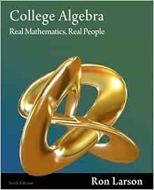 College Algebra: Real Mathematics, Real People: Larson, Ron ...