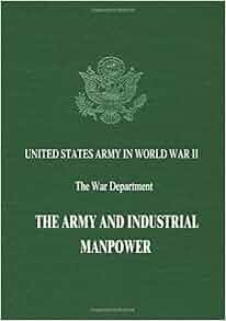 The Army and Industrial Manpower (United States Army in World War II ...