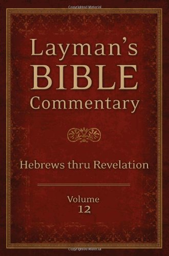 Layman's Bible Commentary Vol. 12: Hebrews thru Revelation: Strauss, Dr ...