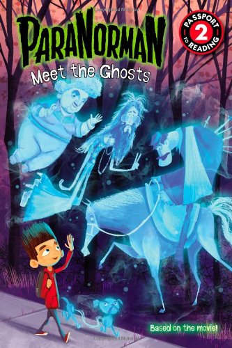 ParaNorman: Meet the Ghosts: Level 2 (Passport to Reading Level 2 ...