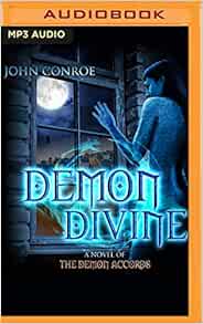 Demon Divine (The Demon Accords): John Conroe, James Patrick Cronin ...