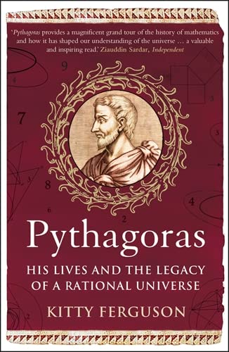Pythagoras: His Lives and the Legacy of a Rational Universe: Kitty ...