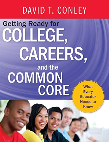 Getting Ready for College, Careers, and the Common Core: What Every ...