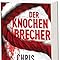 Der Knochenbrecher: Thriller | Hart. Härter. Carter ̶ Die ...
