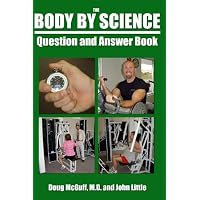 The Body By Science Question and Answer Book: McGuff MD, Doug, Little ...