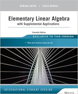 Elementary Linear Algebra with Supplemental Applications : Anton, Howard, Rorres, Chris: Amazon ...