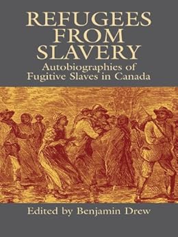Refugees from Slavery: Autobiographies of Fugitive Slaves in Canada ...